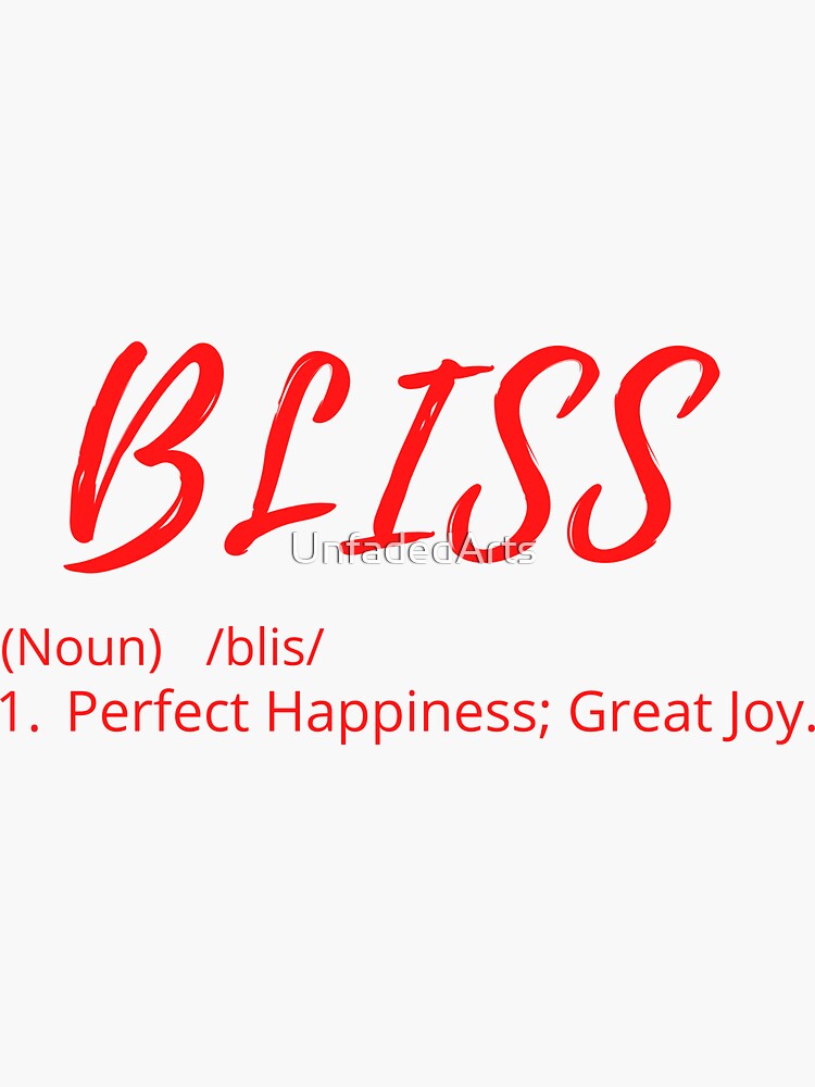 "Bliss Definition For Motivation " Sticker by UnfadedArts | Redbubble