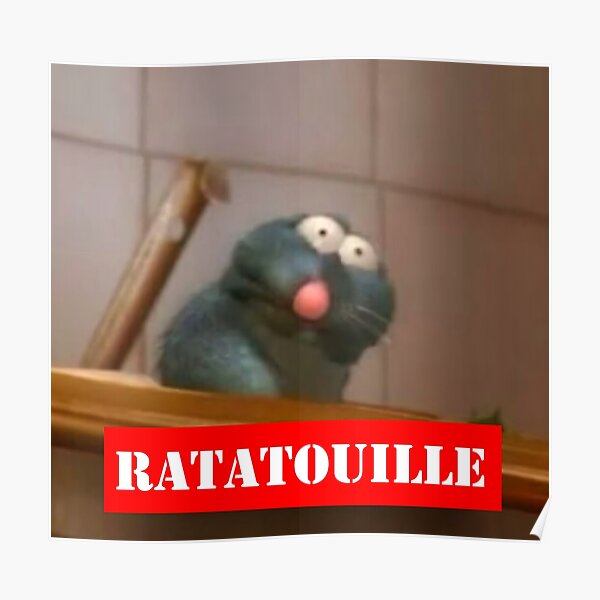 Ratatouille Memes Posters | Redbubble
