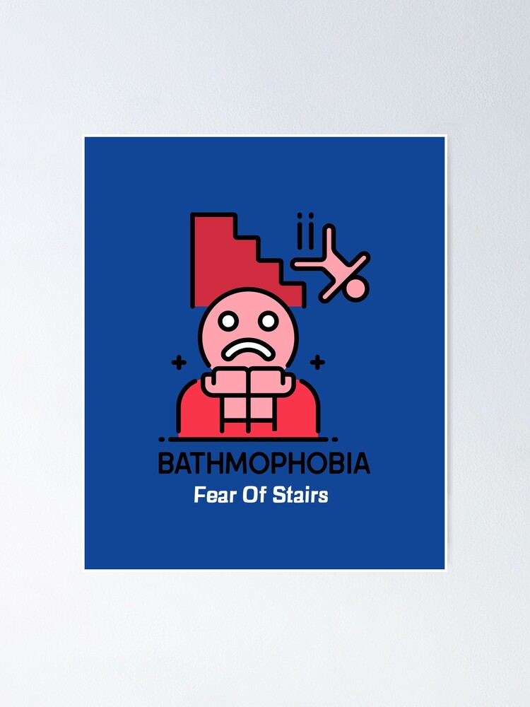 "Bathmophobia - fear of stairs" Poster by PhobiaStore | Redbubble
