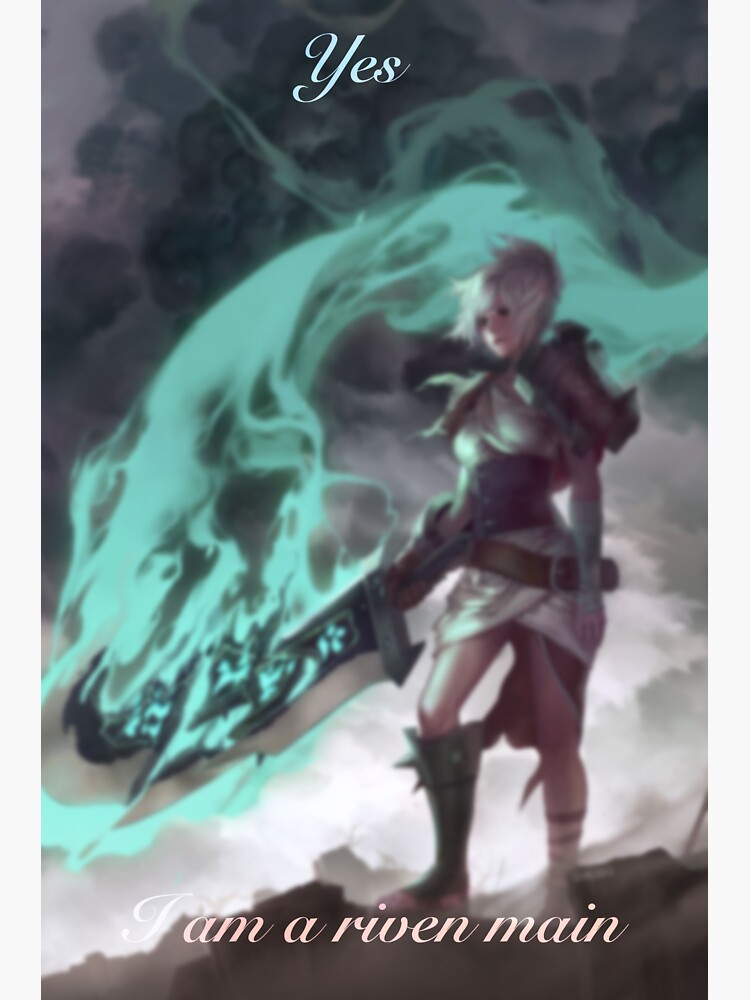 "yes, i'm a riven main" Sticker for Sale by hwarrior3 | Redbubble