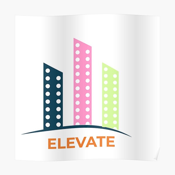"elevate" Poster by Rehan217 | Redbubble