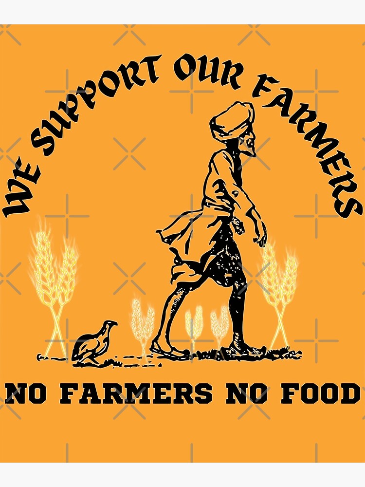 " We Support Our Farmers No Farmers No Food" Poster for Sale by mewsis ...