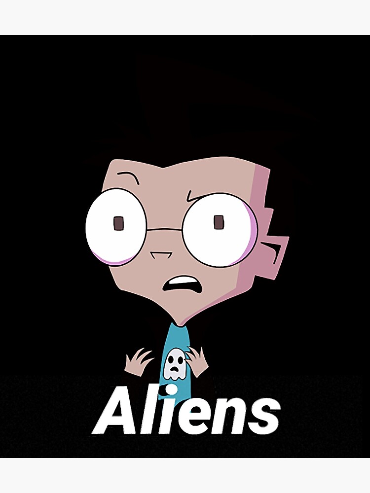 Invader Zim Dib Aliens Meme Poster By Parachutee2020 Redbubble
