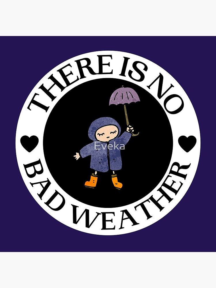 "There Is No Bad Weather with Cute Cartoon Child Graphic" Poster by ...