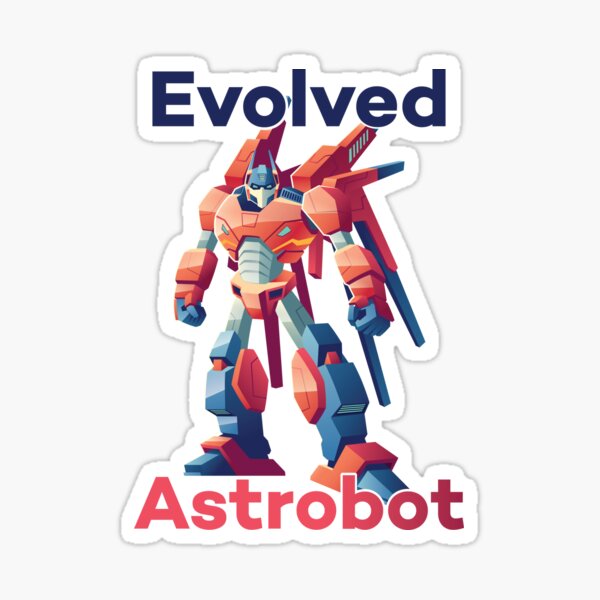 "Evolved Astrobot Transformer Robot" Sticker by Yosefka20 | Redbubble