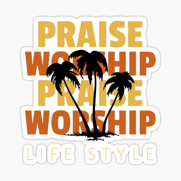 "Praise and Worship" Sticker for Sale by bugtalk | Redbubble