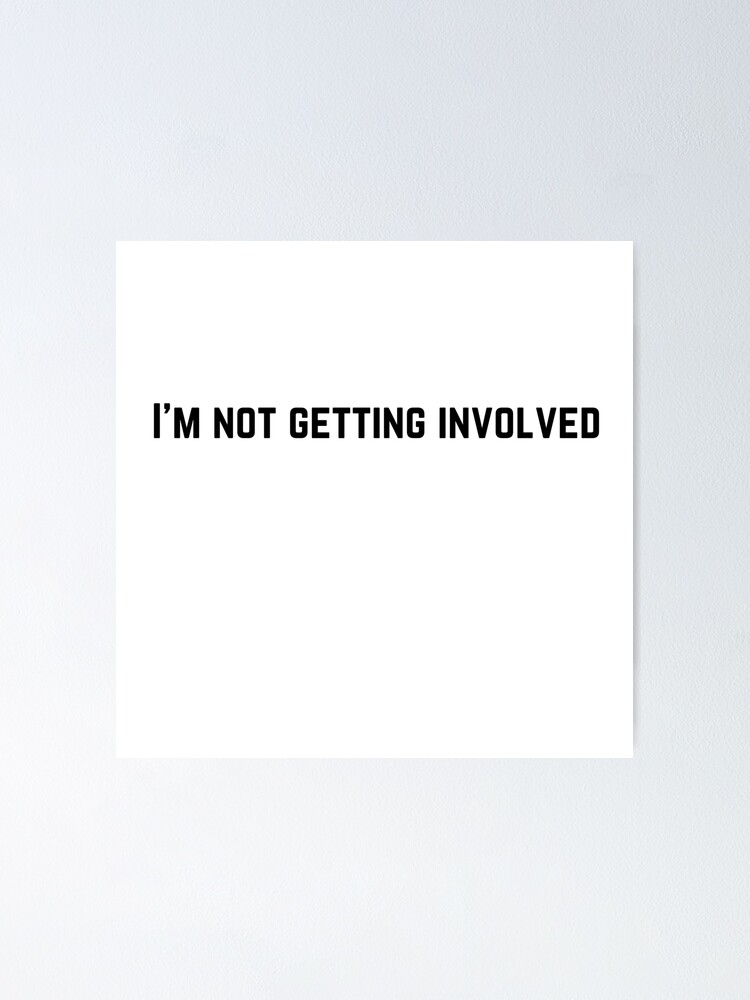 "I'm Not Getting Involved - Gemma Collins Quote " Poster for Sale by ...