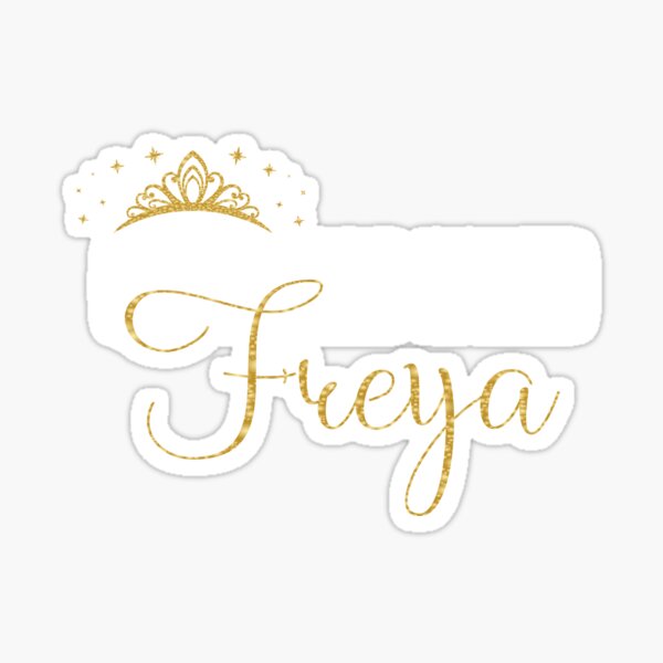 "Queens Are Named Freya Personalized First Name Girl design" Sticker ...