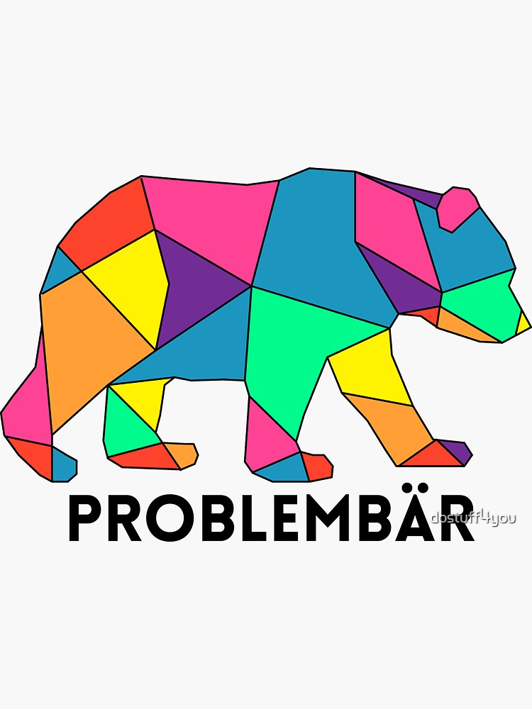 "Problem bear problem gift rioter" Sticker for Sale by dostuff4you ...