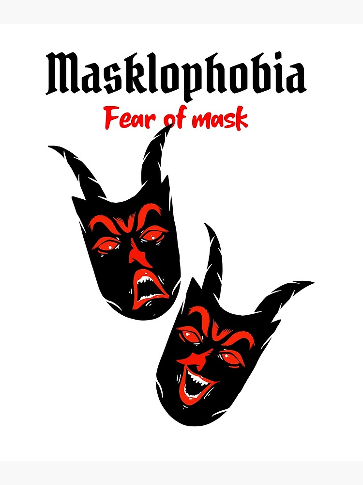 "Masklophobia - fear of mask" Poster for Sale by PhobiaStore | Redbubble
