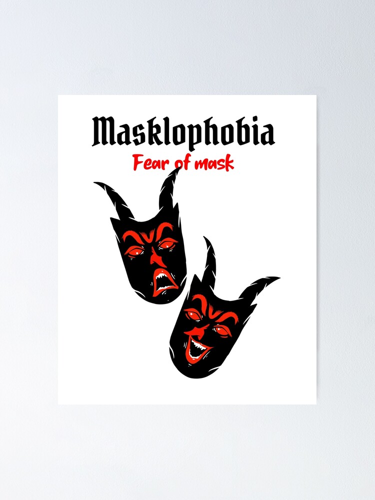 "Masklophobia - fear of mask" Poster for Sale by PhobiaStore | Redbubble