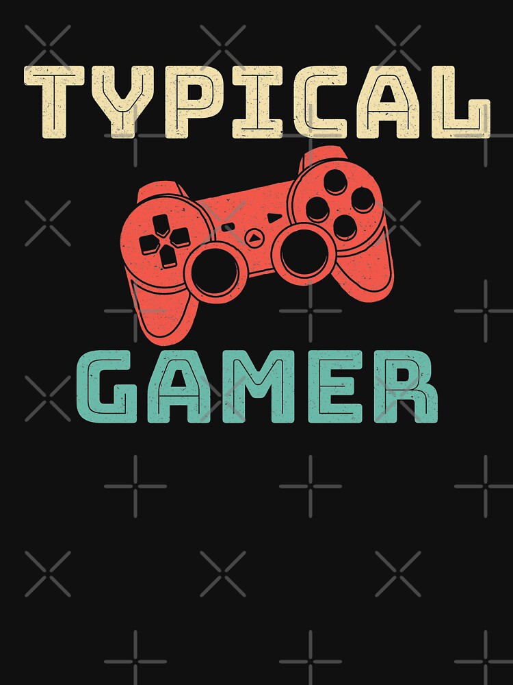 "Typical Gamer" T-shirt for Sale by kiko-designs | Redbubble | gamer t ...