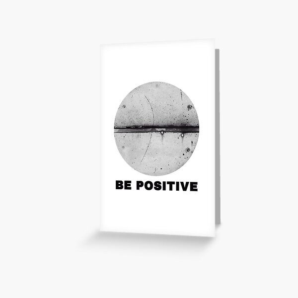 "Be Positive. Antique physics: first observation of a positron ...