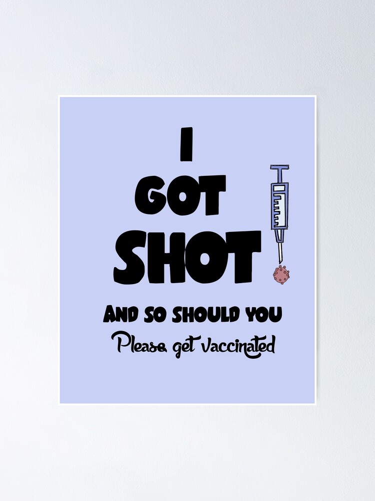 "Funny Covid19 Vaccine I got Shot Cartoon" Poster by naturesfancy ...