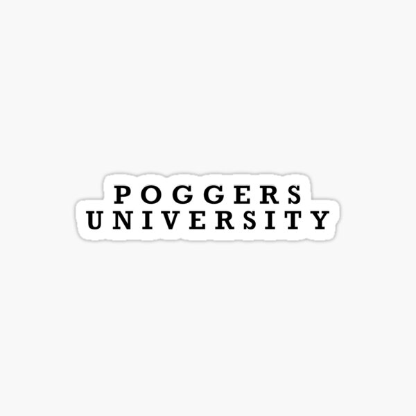 "University of Poggers" Sticker for Sale by StanafordSketch | Redbubble