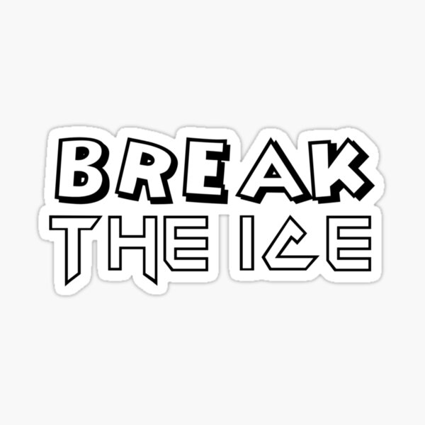 "Break the ice" Sticker for Sale by Inspiretouplift | Redbubble