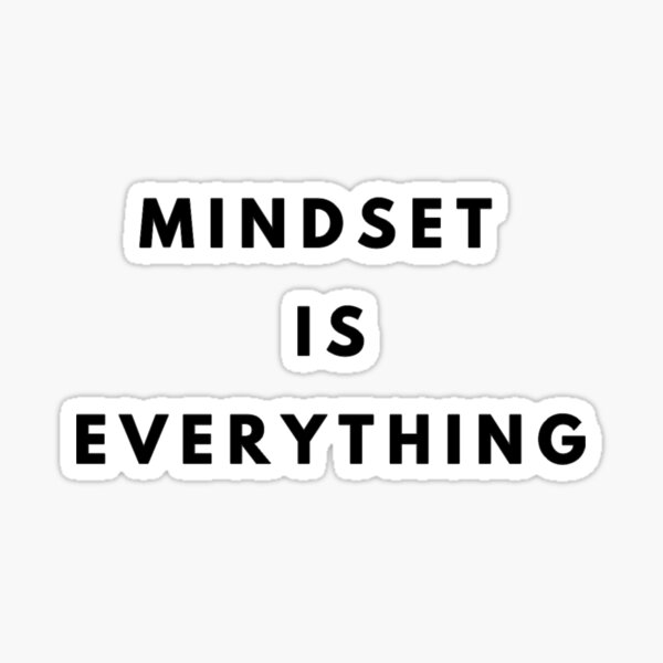 "Mindset is Everything, Inspirational, Motivational" Sticker for Sale ...