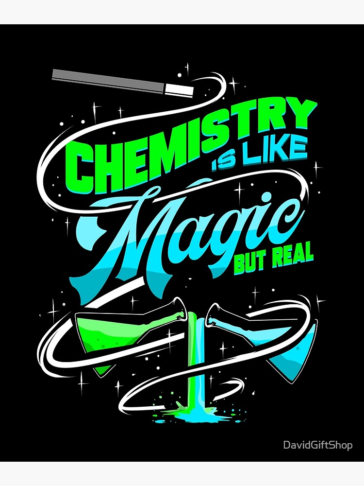 "Chemist Chemical Lab Student Chemistry Is Magic" Poster by ...