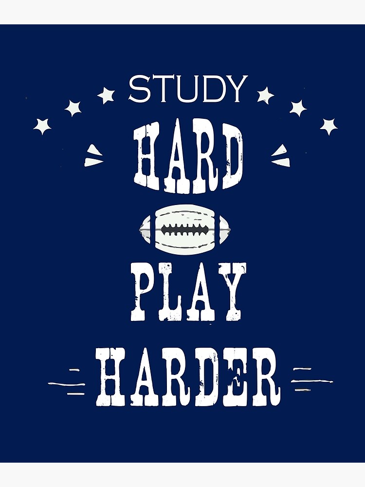 "study hard play harder" Poster for Sale by Ismail-baa | Redbubble