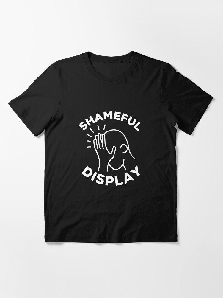 "Shameful Display" T-shirt for Sale by Cursedfate | Redbubble | shameful display t-shirts ...