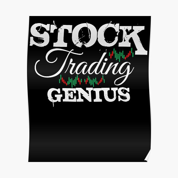 "Stock Trading Genius | Trader Market Forex Broker" Poster by ...