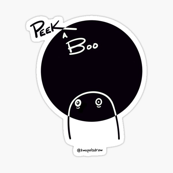 "Peek A Boo" Sticker by twopalsdraw | Redbubble