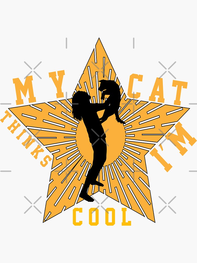 "FUNNY,MY CAT THINKS I'M COOL GIF IDEAT " Sticker for Sale by karibov ...