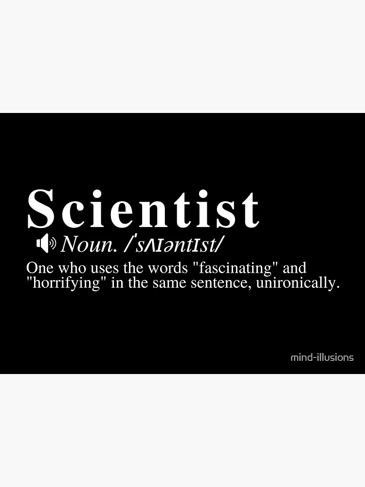 "Funny Scientist Definition: One who uses the words "fascinating" and ...