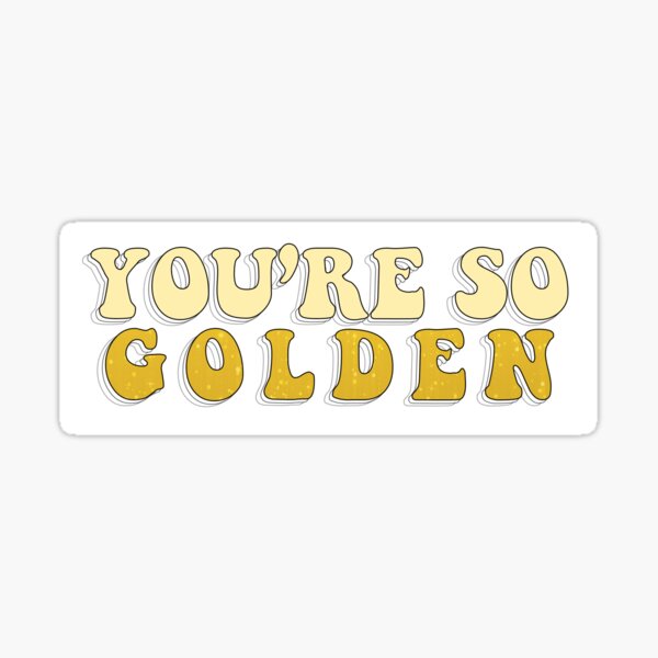 "You're So Golden - Harry Styles" Sticker by closerxdesign | Redbubble