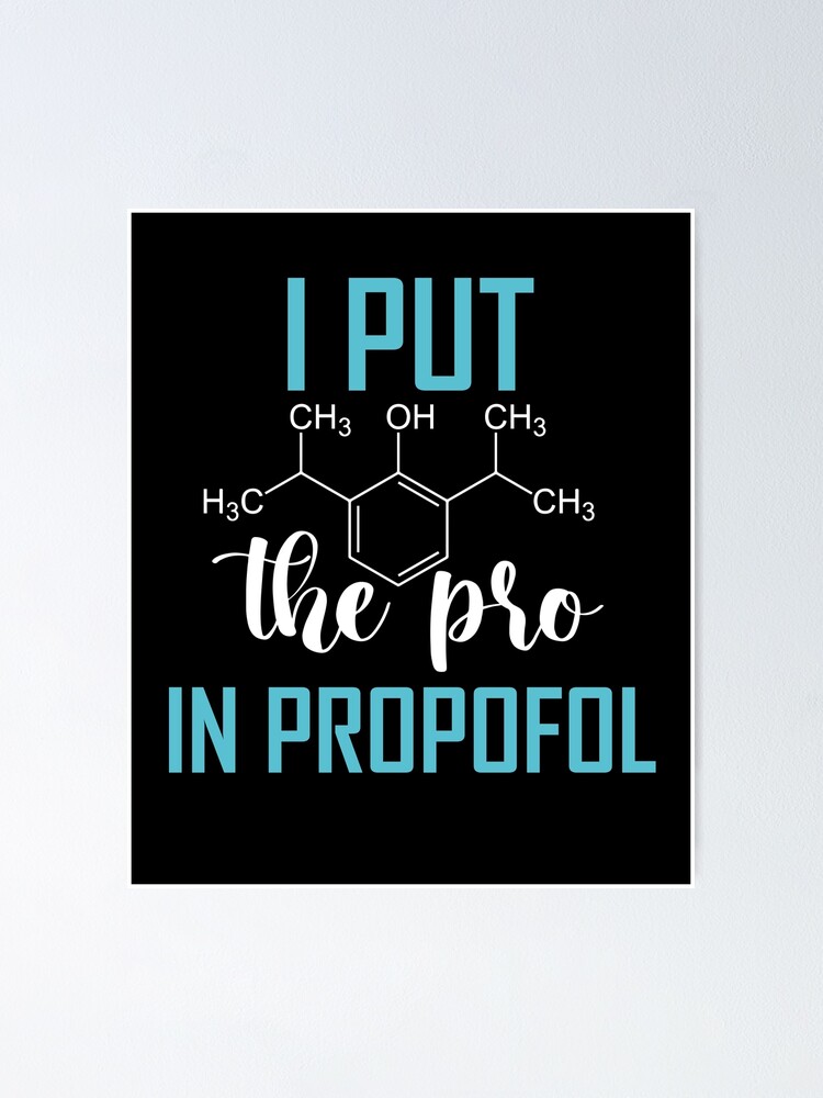 "ANESTHESIA: Pro In Propofol" Poster for Sale by EssattyN | Redbubble