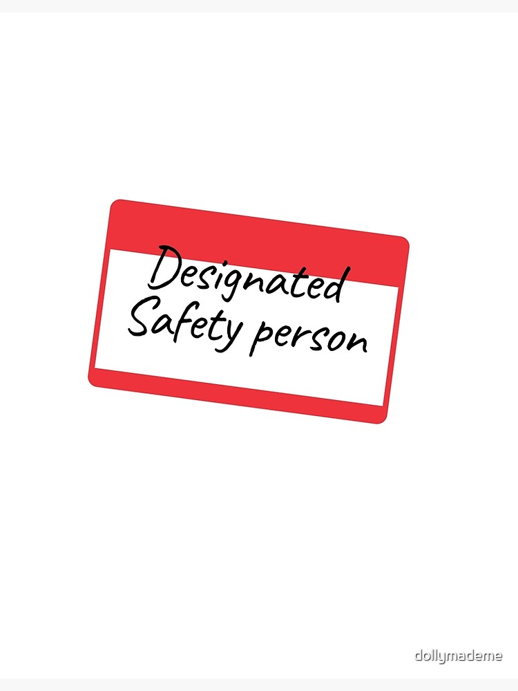 " Designated Safety person" Poster for Sale by dollymademe | Redbubble