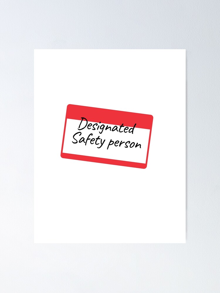 " Designated Safety person" Poster for Sale by dollymademe | Redbubble