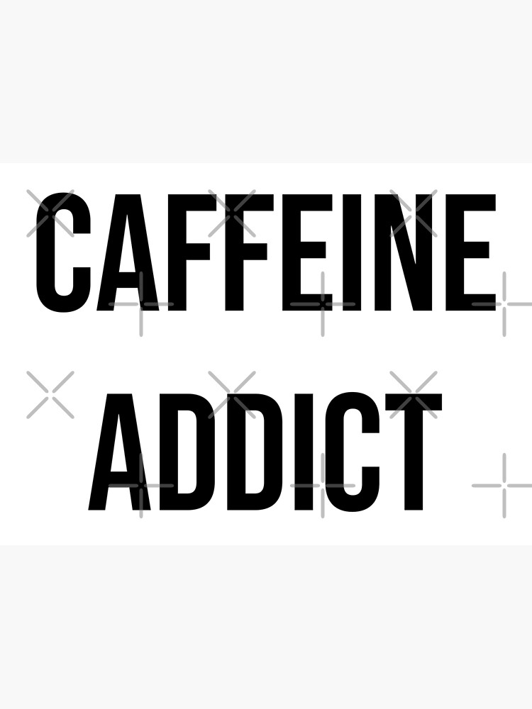 Caffeine Addict Premium Matte Vertical Poster sold by BoWang | SKU ...