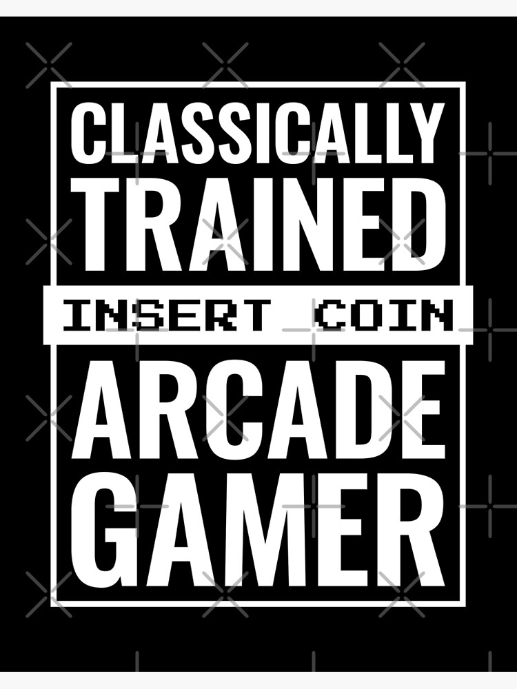 "Classically Trained Arcade Gamer" Art Board Print for Sale by ...