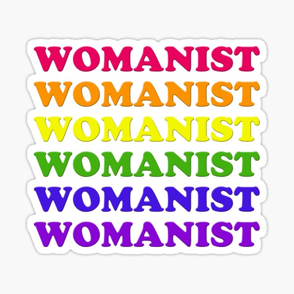"Womanism & Rainbows" Sticker for Sale by xanaduriffic | Redbubble