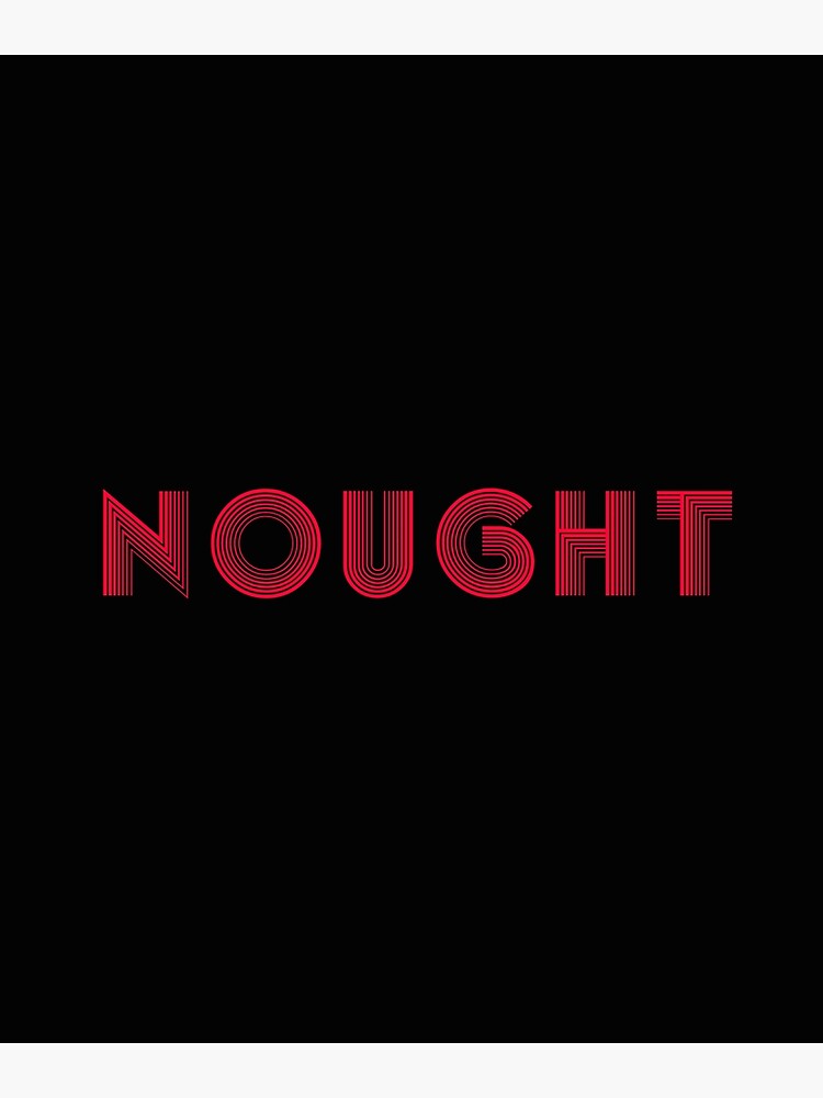 "nought is zero" Poster by IgaBarClay | Redbubble