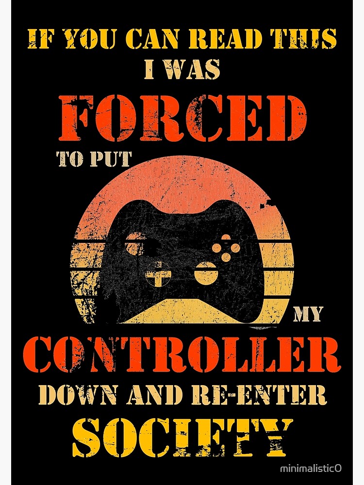 "If you can read this I was forced to put my controller down and re ...