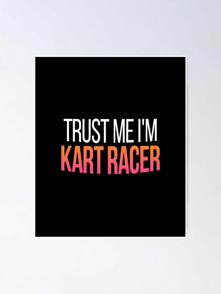 "Trust Me I'm A Kart Racer, Vintage Go Kart Racing" Poster by Vitrina ...