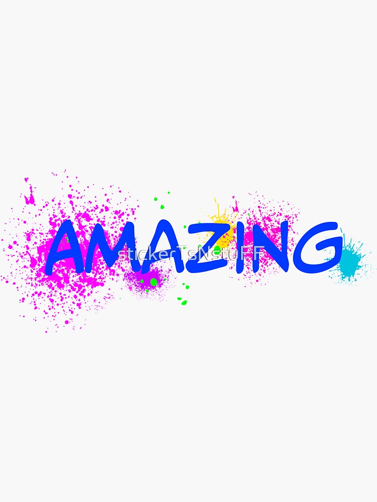 "Amazing Sticker" Sticker by stickerTsNstuFF | Redbubble