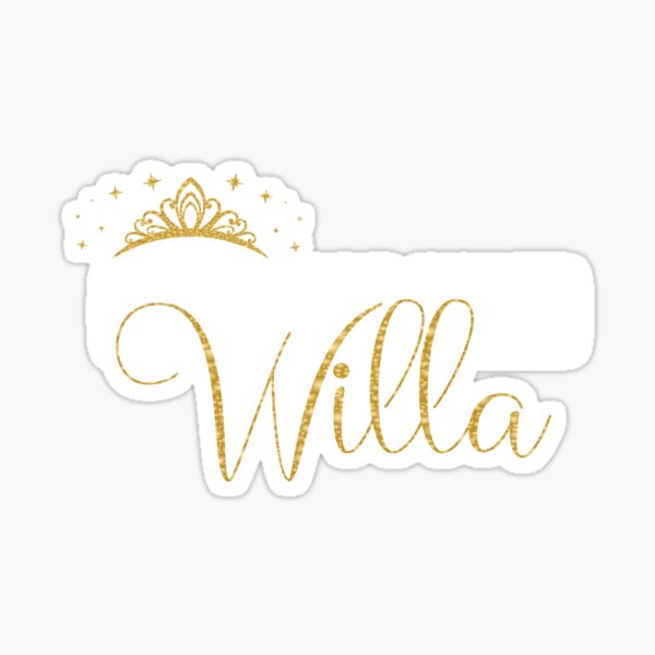 "Queens Are Named Willa Personalized First Name Girl print" Sticker for ...