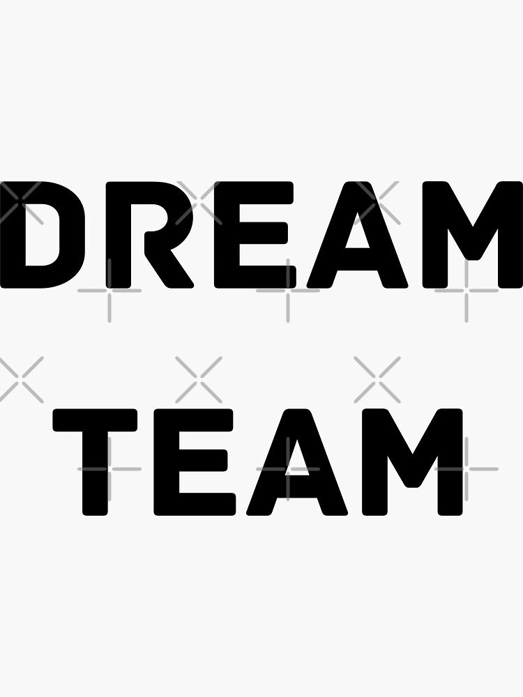 "Dream Team" Sticker for Sale by ModeUnique | Redbubble
