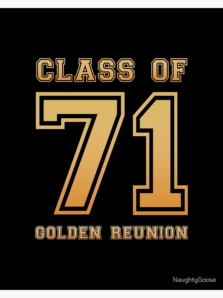 "Class of 71 1971 class reunion 50th golden reunion" Poster for Sale by ...