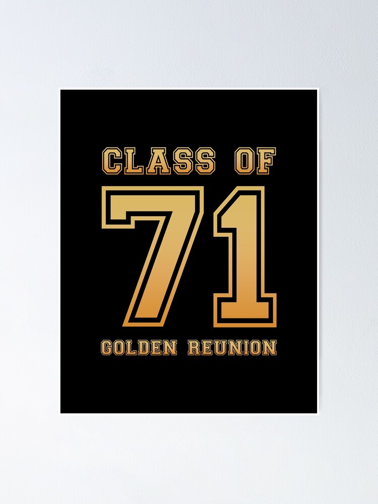 "Class of 71 1971 class reunion 50th golden reunion" Poster for Sale by ...
