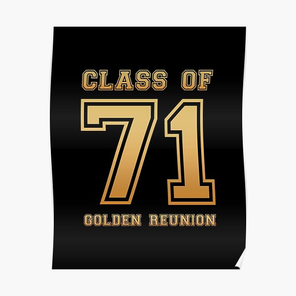 "Class of 71 1971 class reunion 50th golden reunion" Poster for Sale by ...