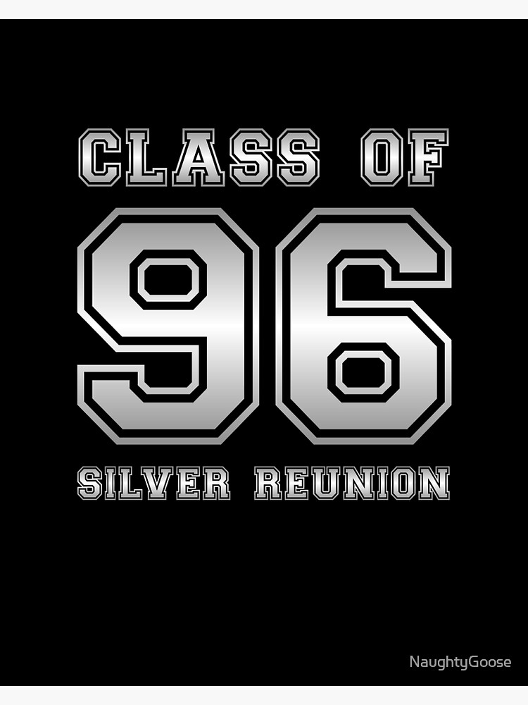 "Class of 96 1996 class reunion 25th silver reunion" Poster by ...