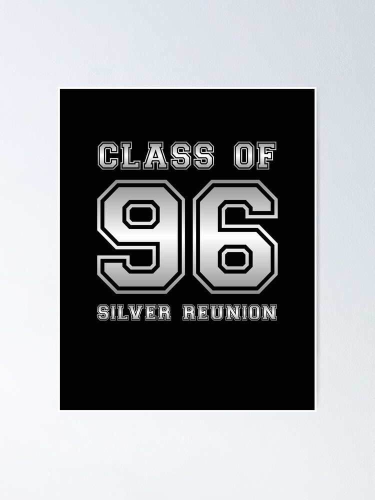 "Class of 96 1996 class reunion 25th silver reunion" Poster by ...