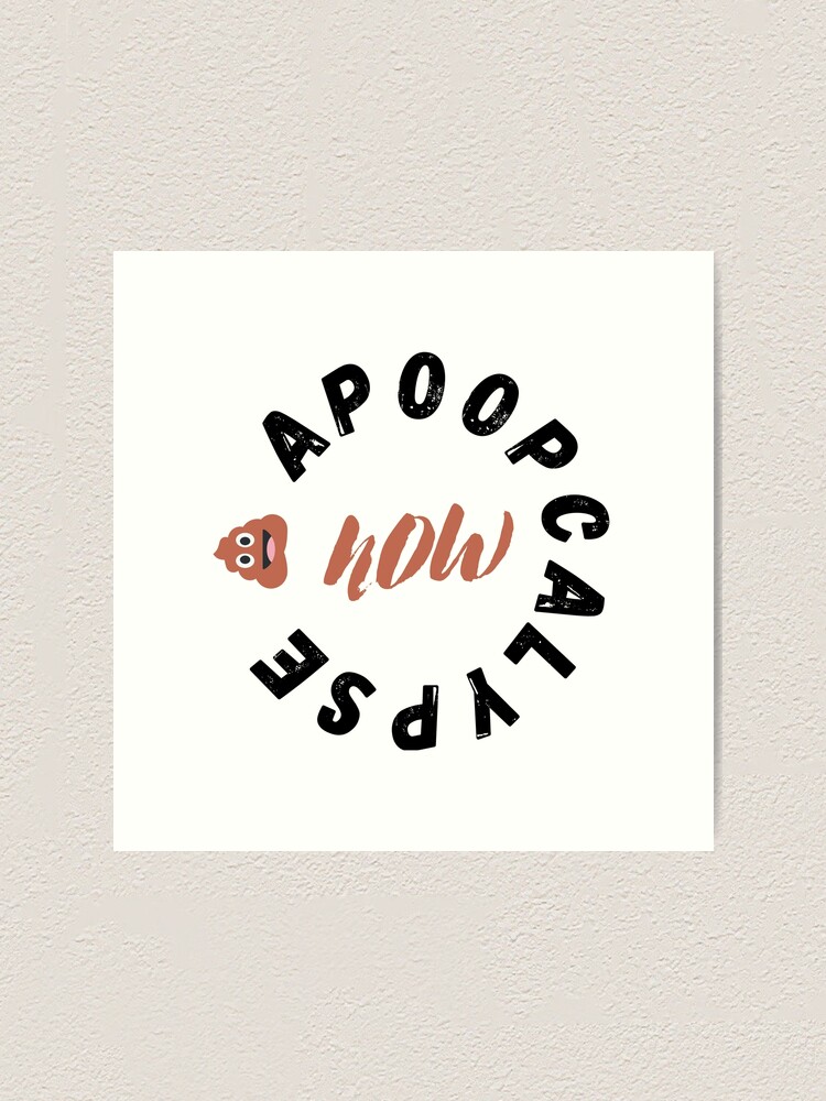 Lámina artística «Poop Emoji Apoopcalypse Now Funny Apocalypse Gift» de ...