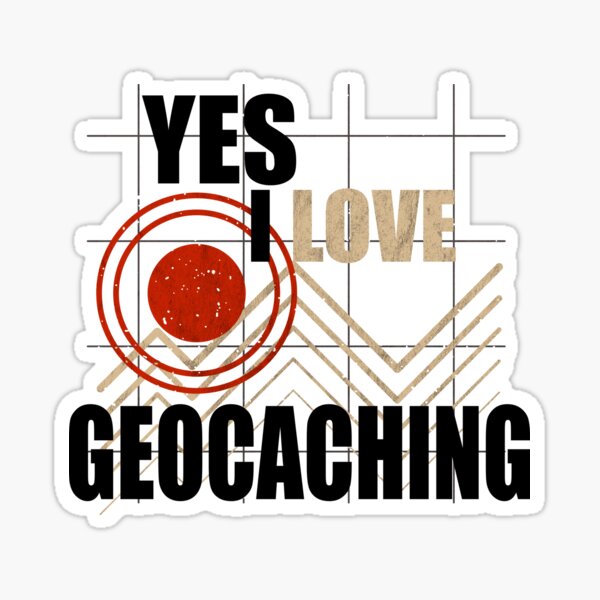 "Yes I love Geocaching Cache GPS Scavenger Hunt" Sticker for Sale by ...