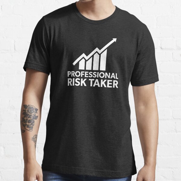 "Professional Risk Taker - Funny Motivational Trading" T-shirt for Sale ...