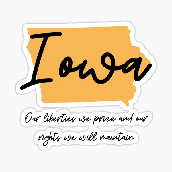 "Iowa State Motto Our Liberties We Prize and Our Rights we will ...